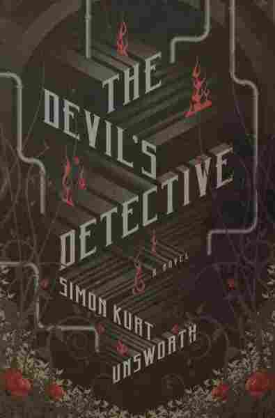 Review: 'The Devil's Detective,' By Simon Kurt Unsworth : NPR