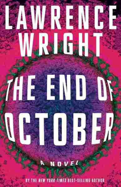 Review: 'The End Of October,' By Lawrence Wright : NPR