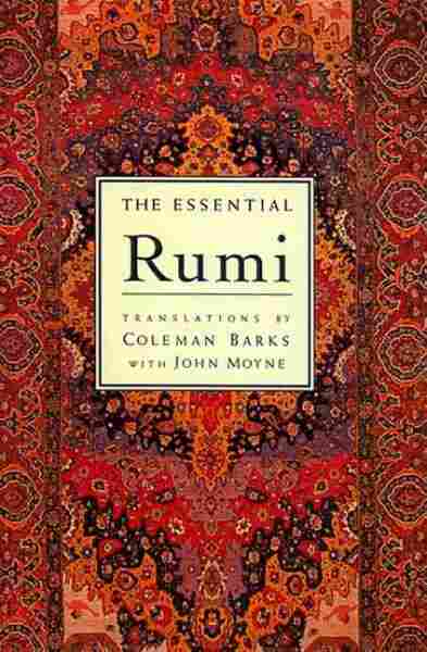 This Week's Must Read: 'The Essential Rumi,' Translated By Coleman ...