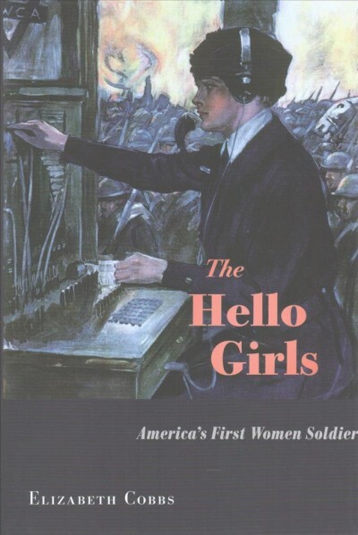 'The Hello Girls' Chronicles The Women Who Fought For America — And For ...