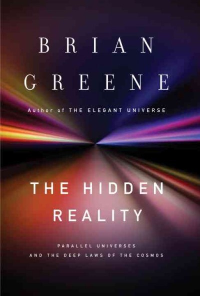 Brian Greene: A Physicist Explains 'The Hidden Reality' Of Parallel ...