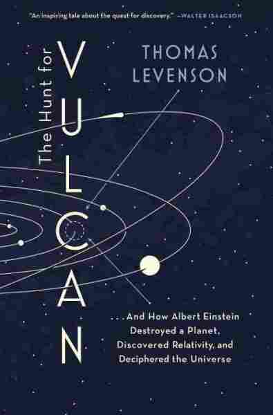 Interview: Thomas Levenson, Author Of 'The Hunt For Vulcan' : NPR