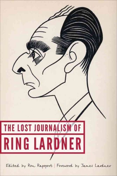 'Lost Journalism' Revisits The Golden Age Of Ring Lardner : NPR