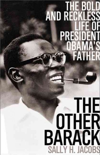 President Obama's Father: A 'Bold And Reckless Life' : NPR