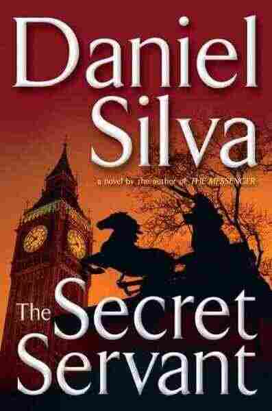 Spy Novelist Silva's 'Secret Servant' : NPR