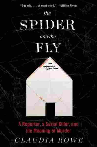 Book Review: 'The Spider And The Fly,' By Claudia Rowe : NPR