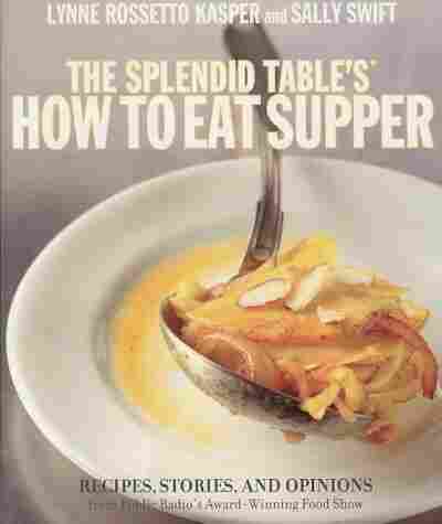 Recipes: 'The Splendid Table' : NPR
