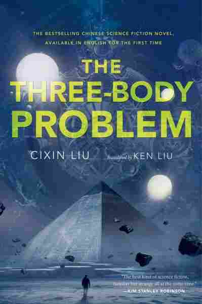 'Three-Body Problem' Asks A Classic Sci-Fi Question, In Chinese : NPR