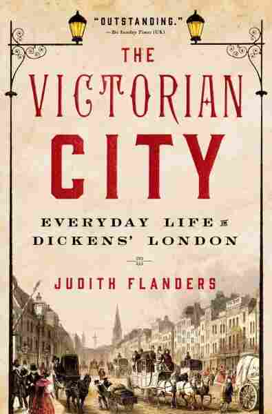 London Through The Eyes Of Dickens In 'The Victorian City' : NPR