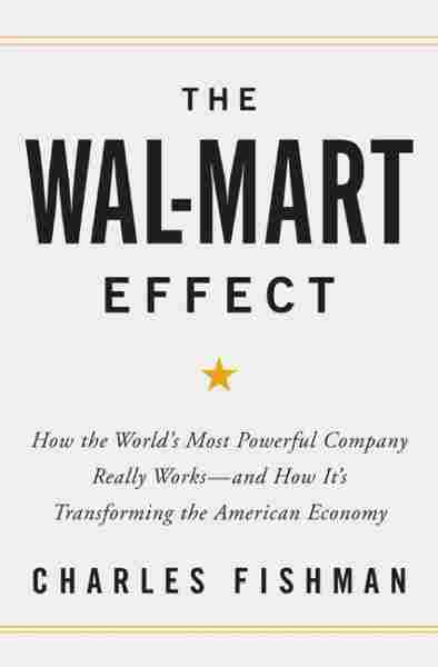 Understanding 'The Wal-Mart Effect' : NPR