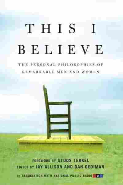 Celebrating Four Years Of 'This I Believe' : NPR
