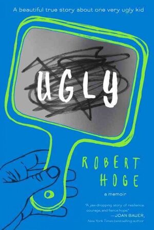 Ugly: a memoir by Robert Hoge | A Kids Book A Day