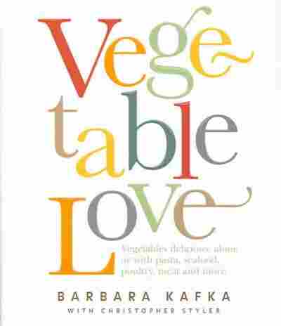 Recipes: 'Vegetable Love' : NPR