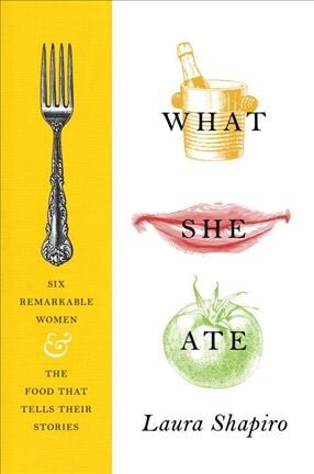 'What She Ate' Reveals The Plates And Palates Of 6 Notable Women : NPR