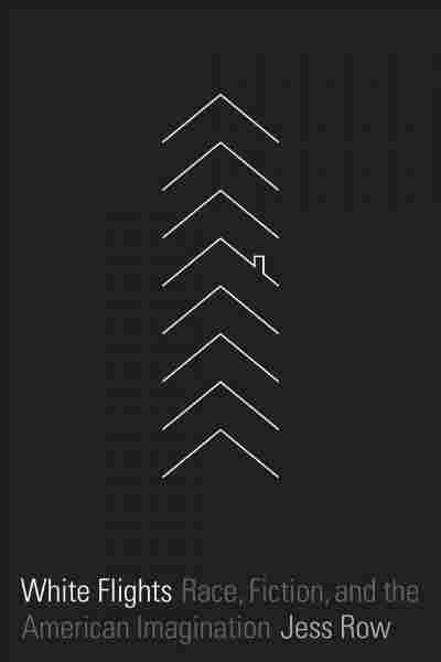 'White Flights' Examines The Legacy Of Whiteness On Fiction And Culture ...