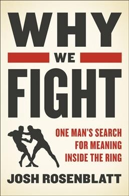 In 'Why We Fight,' One Man Searches For Self-Knowledge Through Mixed ...