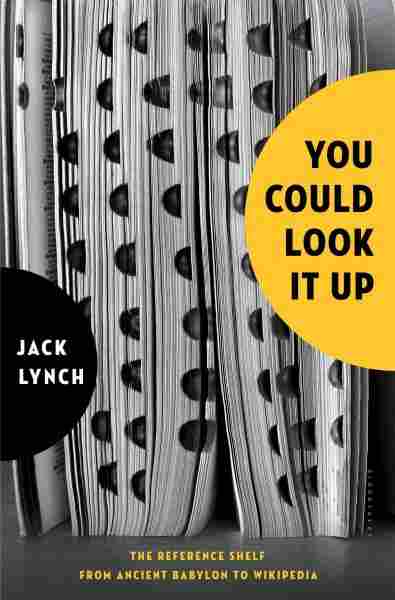 Book Review: 'You Could Look It Up' By Jack Lynch : NPR