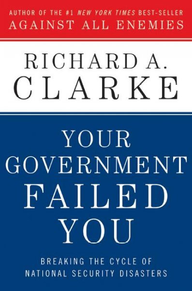 Richard Clarke: 'Government Failed You' on Security : NPR