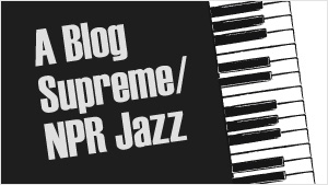 Twelve Great Jazz Nicknames : A Blog Supreme : NPR