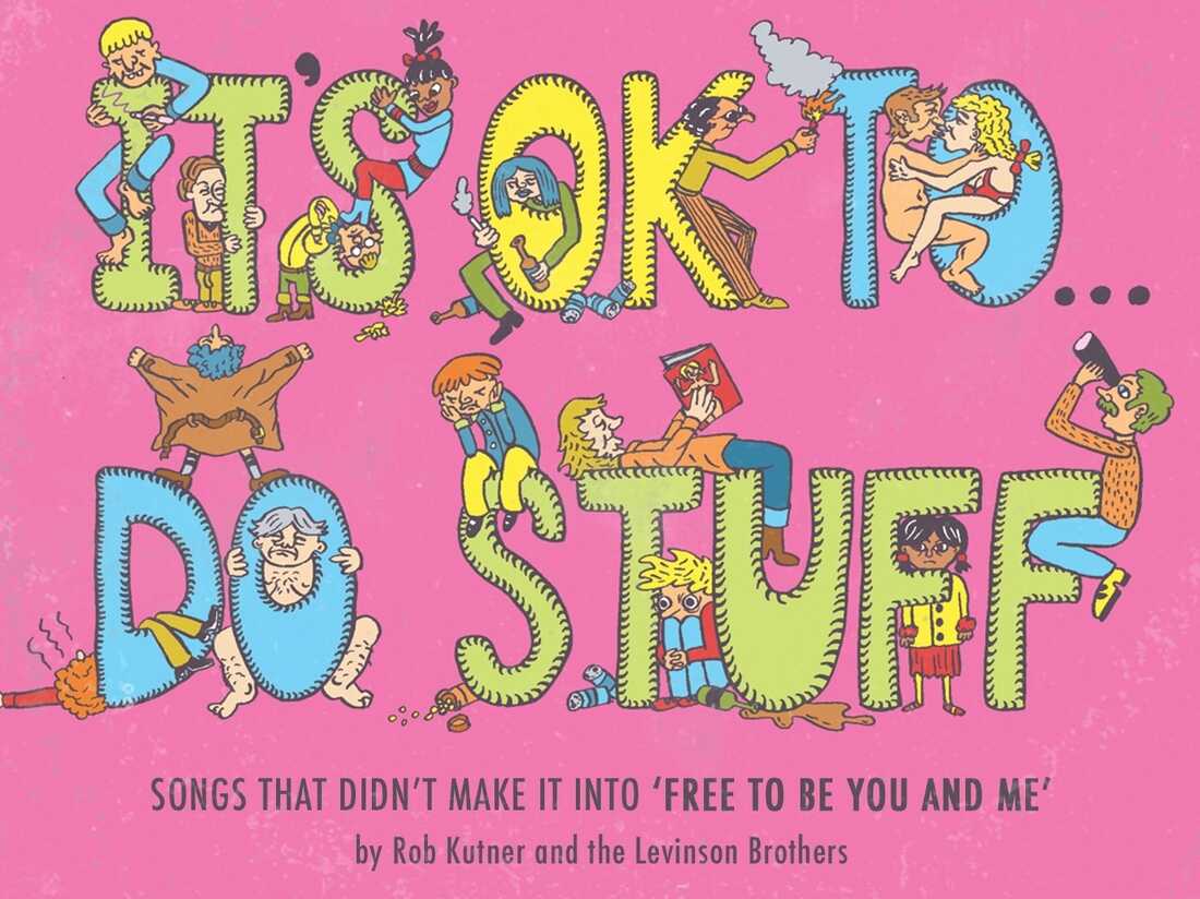 40 Years After 'Free To Be,' A New Album Says 'It's Okay To Do Stuff' : NPR