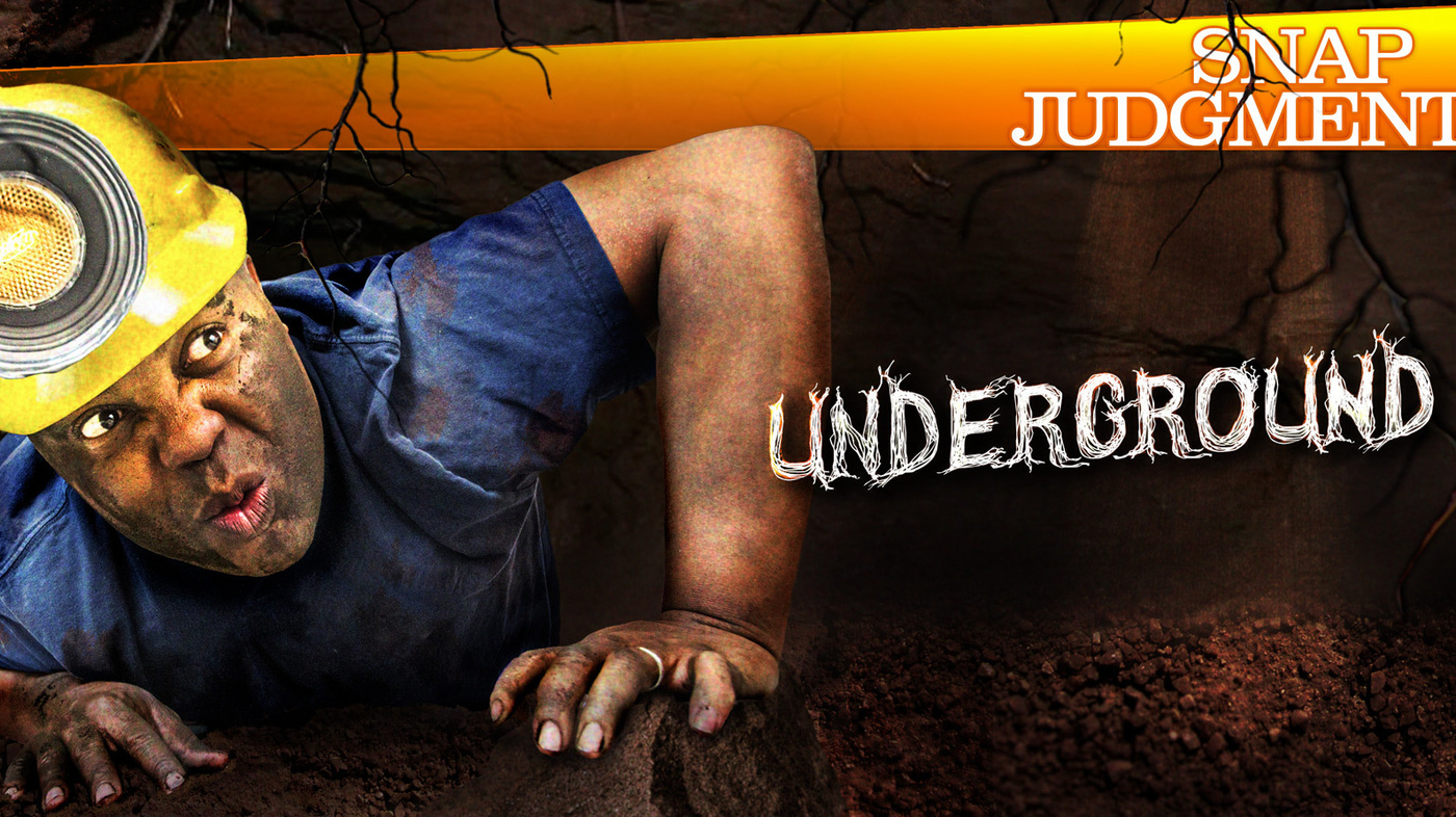 Underground : Snap Judgment : NPR