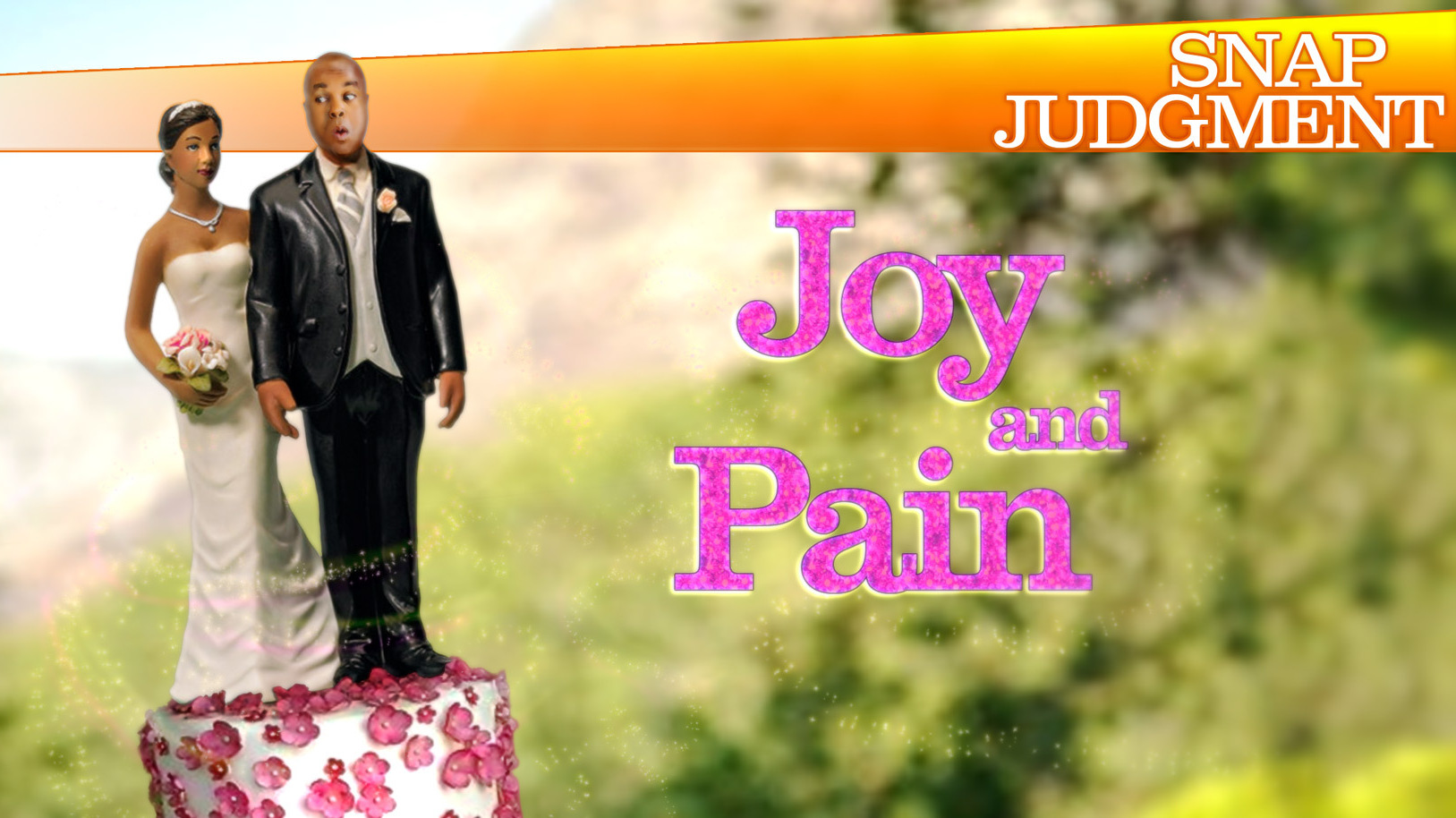 Joy and Pain : Snap Judgment : NPR