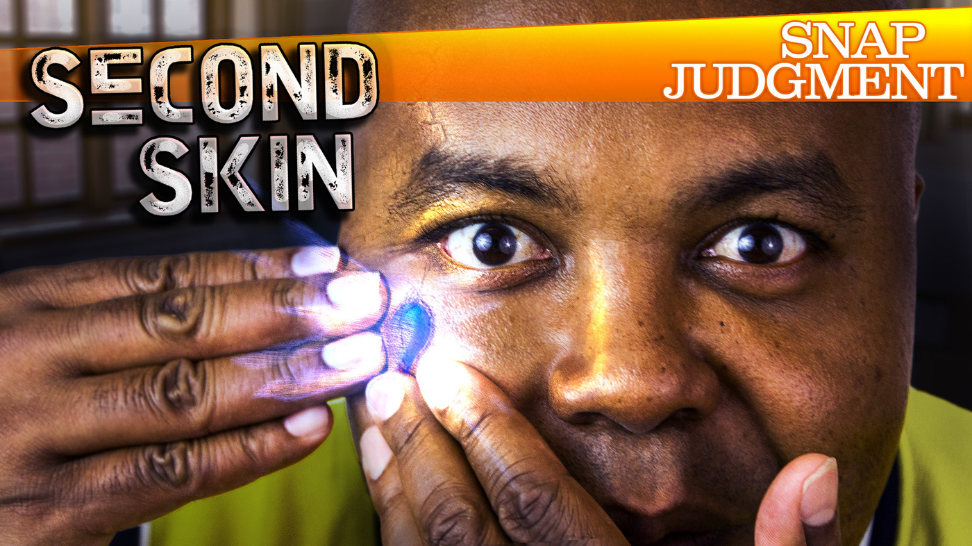 Second Skin : Snap Judgment : NPR