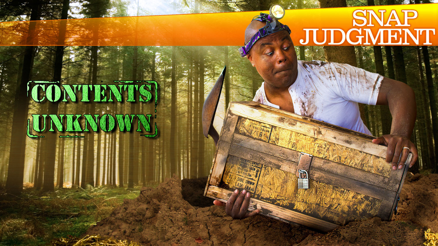 Contents Unknown : Snap Judgment : NPR