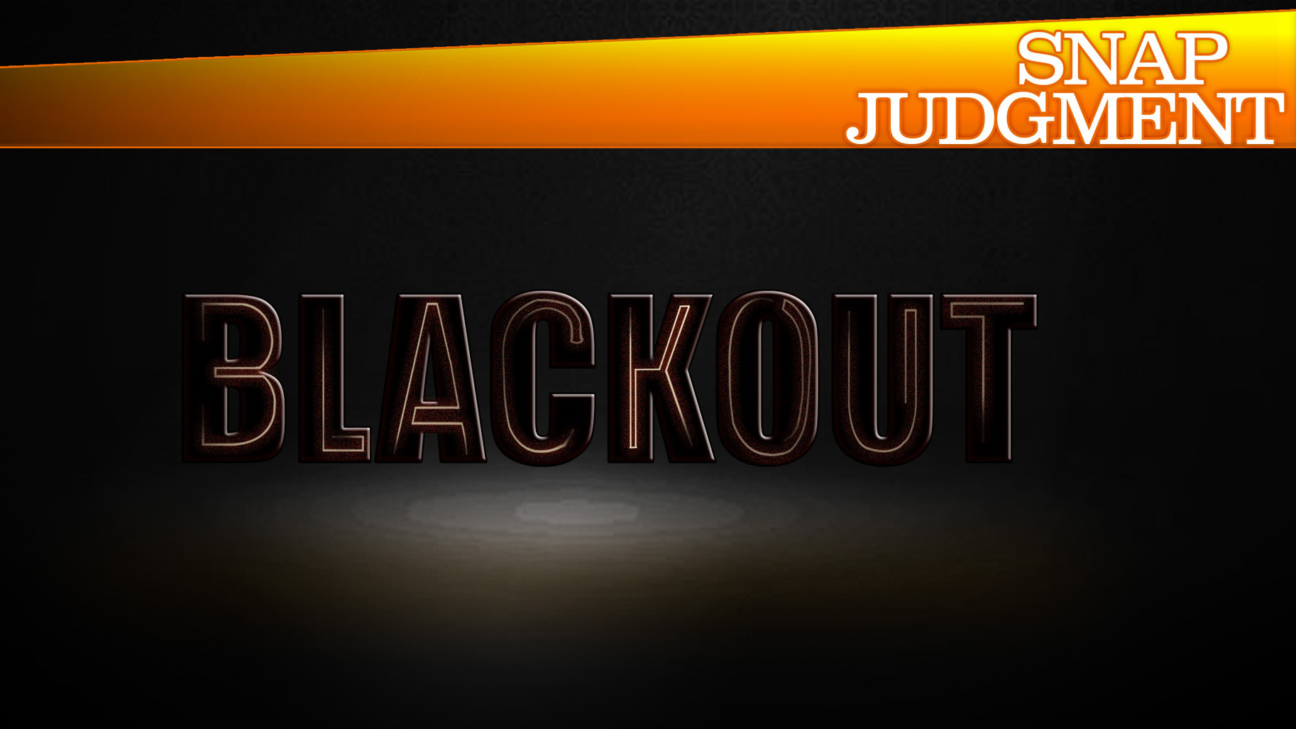 Blackout : Snap Judgment : NPR