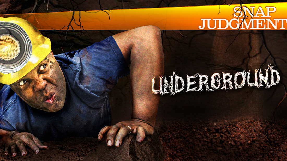 Underground : Snap Judgment : NPR