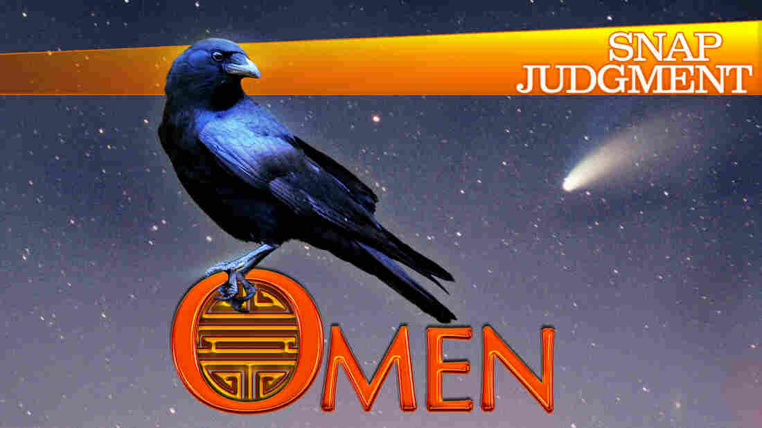 Omen : Snap Judgment : NPR
