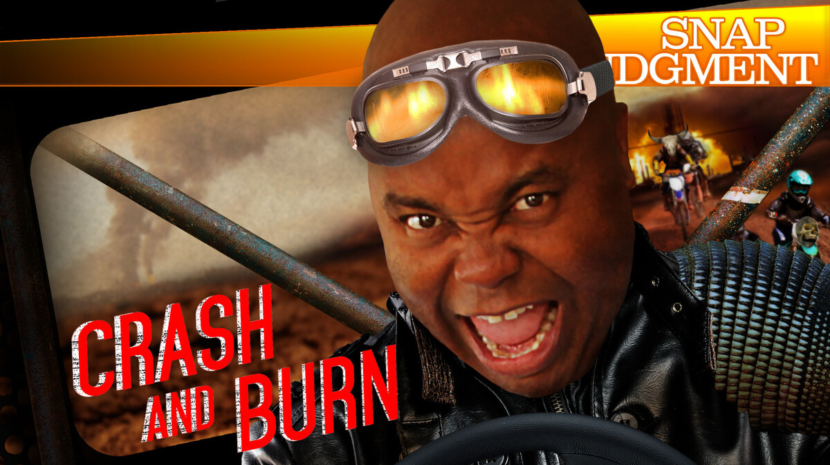 Crash and Burn : Snap Judgment : NPR