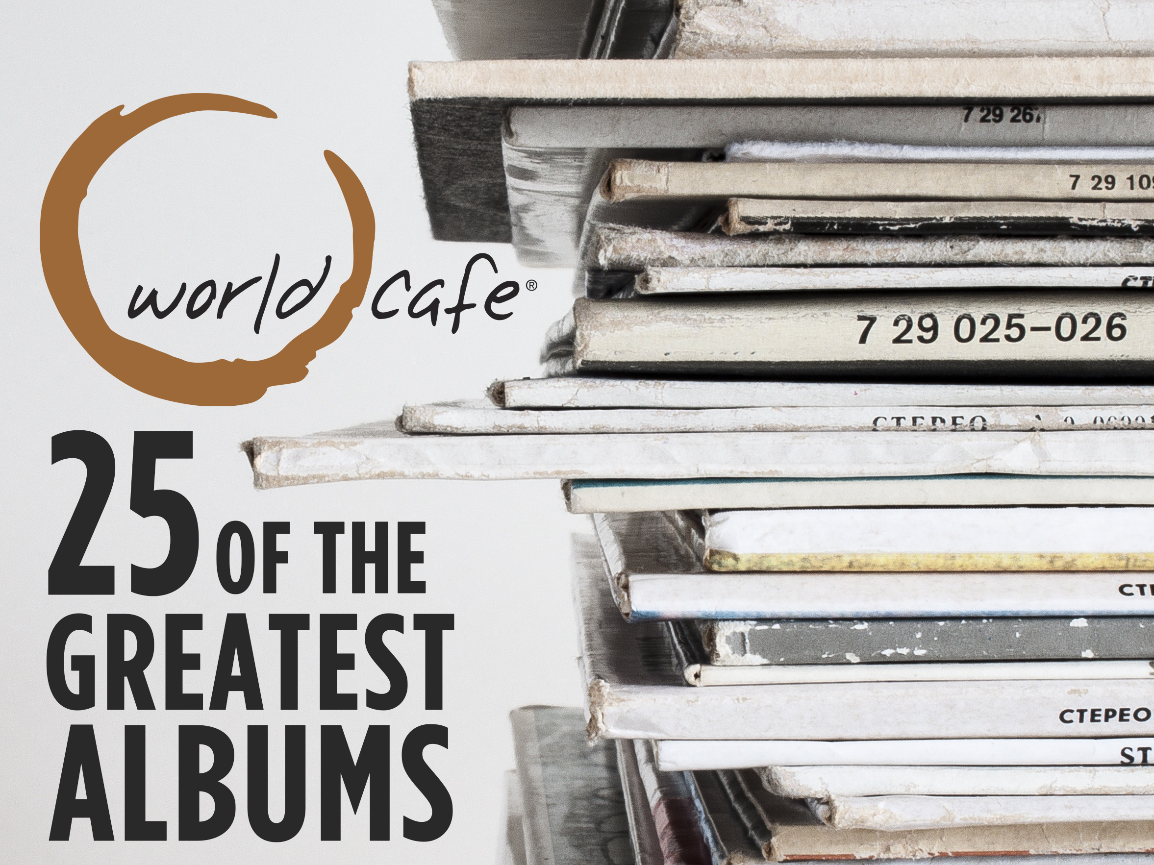 25 Albums For 25 Years Of World Cafe | NCPR News