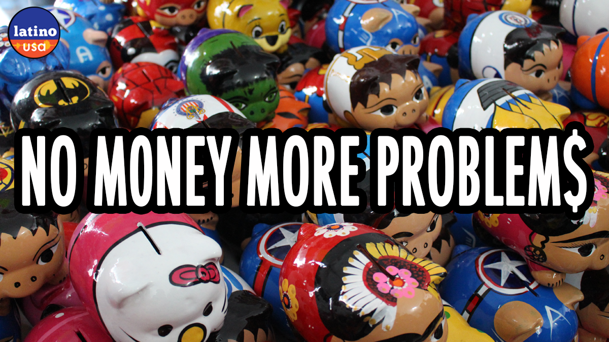 No Money More Problem$ : Latino USA : NPR