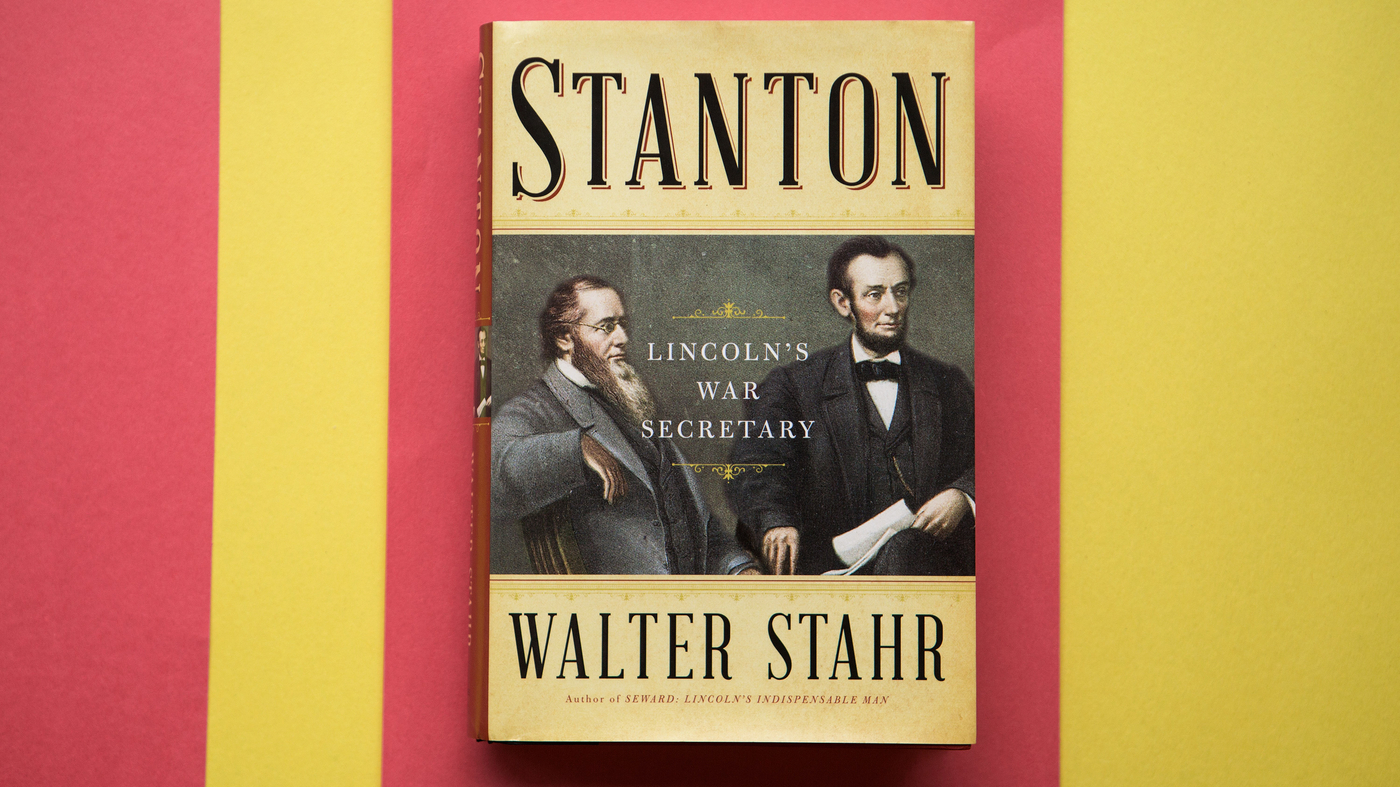 Stanton: Lincoln's War Secretary : NPR