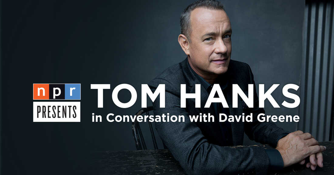 NPR Presents: Tom Hanks & 'Morning Edition' Host David Greene : NPR