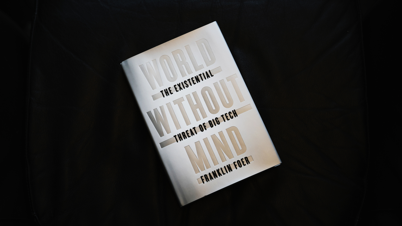 'World Without Mind': How Tech Companies Pose An Existential Threat ...