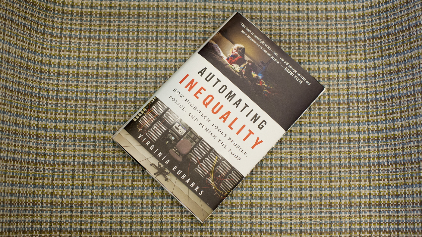 'Automating Inequality': Algorithms In Public Services Often Fail The ...