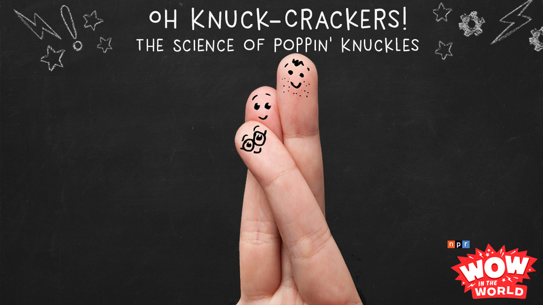 Oh Knuck-Crackers! The Science of Poppin' Knuckles : NPR