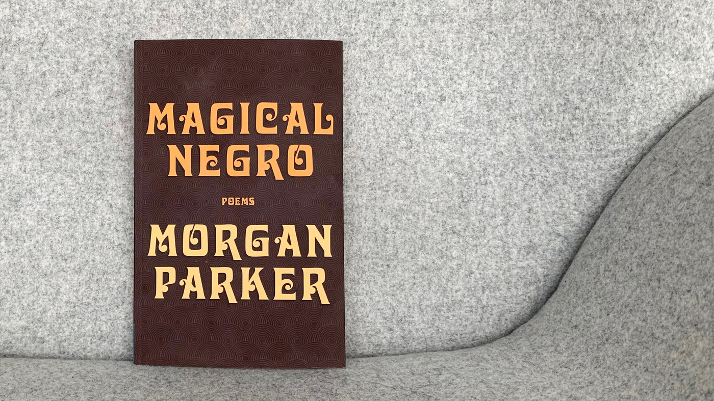 Interview: Morgan Parker, Author Of 'Magical Negro' : NPR