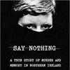 'Say Nothing' Is A Panoramic History Of Northern Ireland's Troubles : NPR