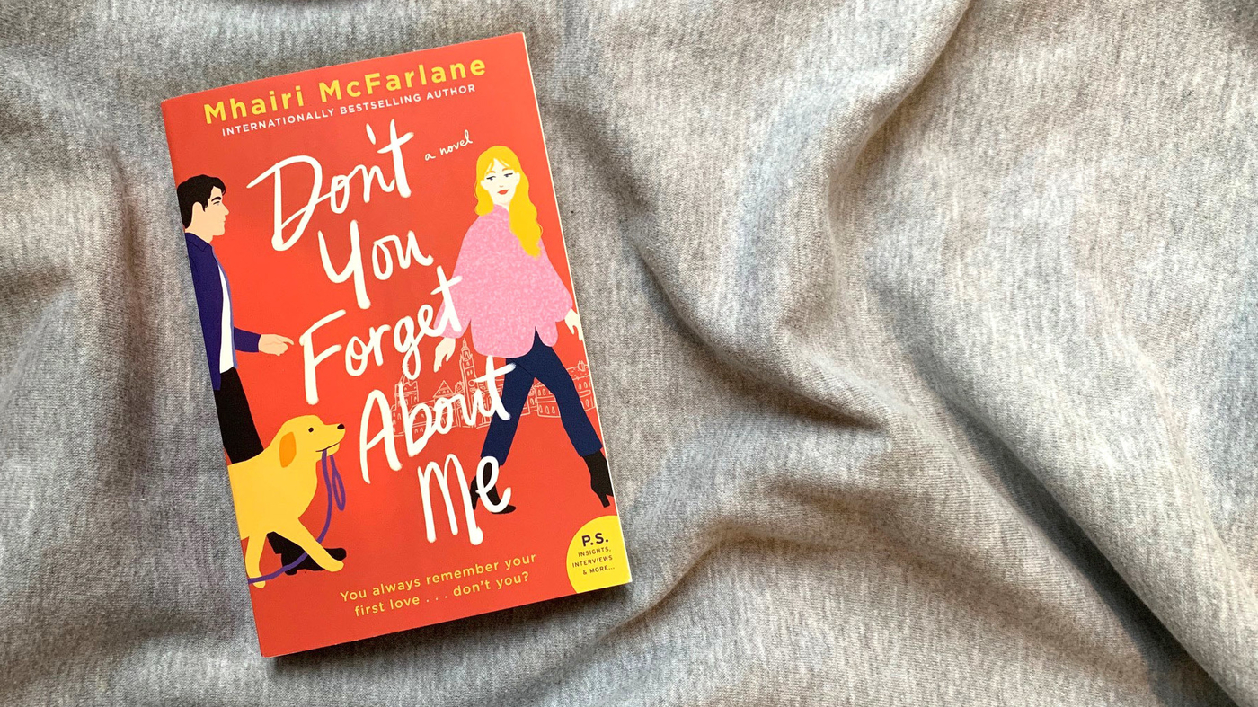 'Don't You Forget About Me' Review: Mhairi McFarlane's Endearing ...