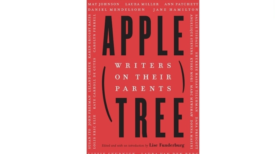 In 'Apple, Tree,' Writers Touchingly Reflect On Their Parents With ...
