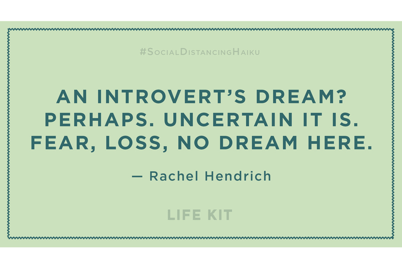 Social Distancing Haikus: Life Kit : NPR