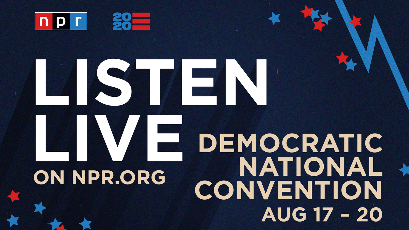 2020 DNC Audio: Speeches And Analysis : NPR