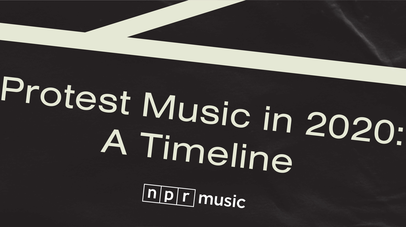 Protest Music In 2020: A Timeline : NPR