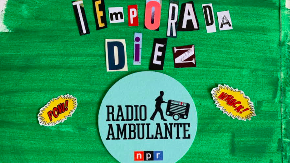 La décima temporada de Radio Ambulante estrena el 15 de septiembre : NPR