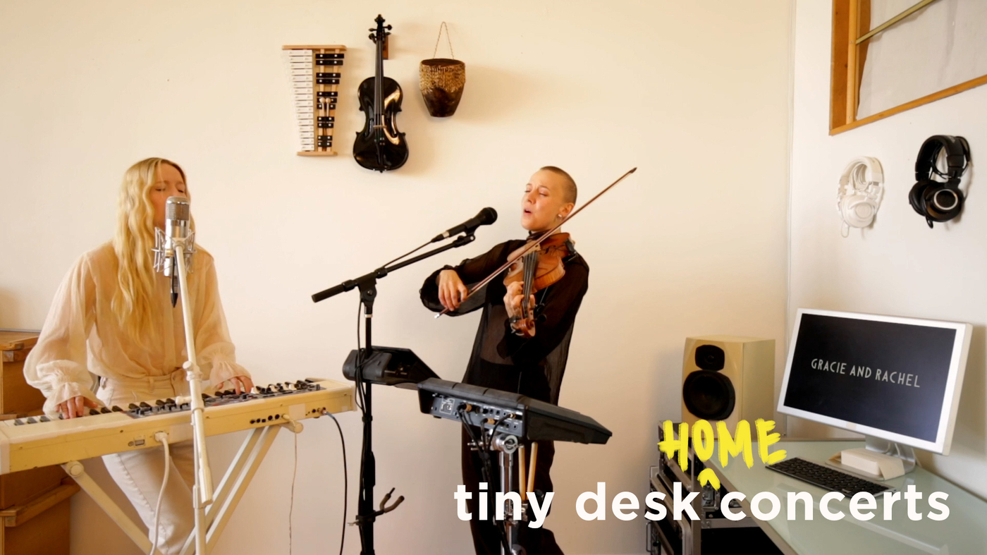 Video: Watch Gracie And Rachel Play A Tiny Desk From Home : NPR