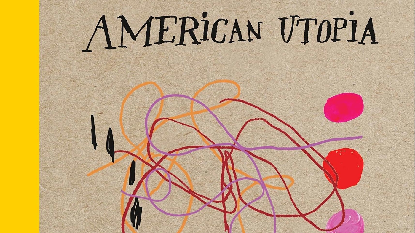 David Byrne And Maira Kalman's 'American Utopia' Argues For Renewed ...