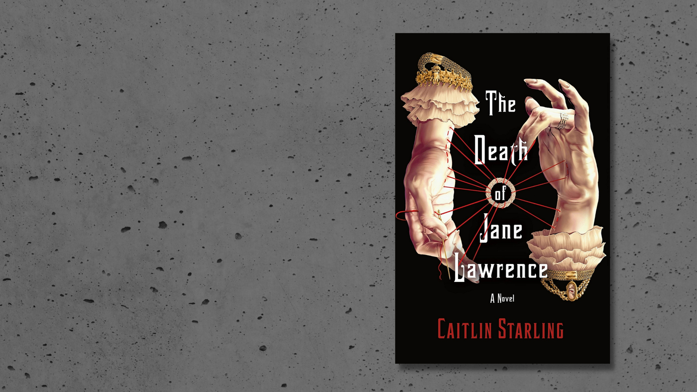 Review: 'The Death of Jane Lawrence,' by Caitlin Starling : NPR